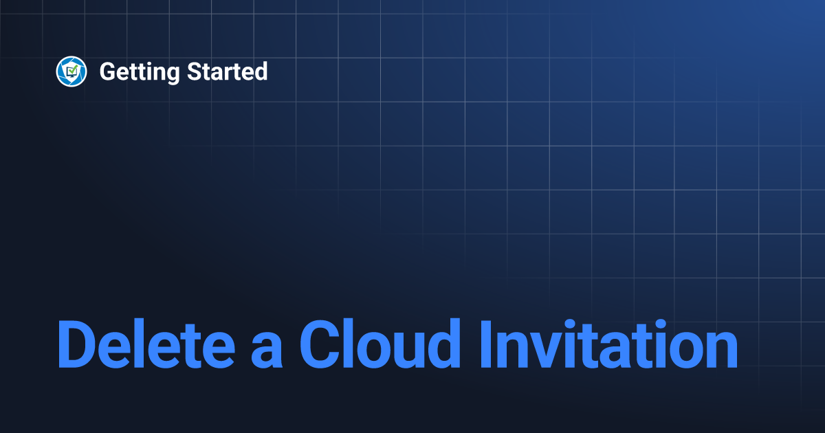 Delete a Cloud Invitation | Getting Started
