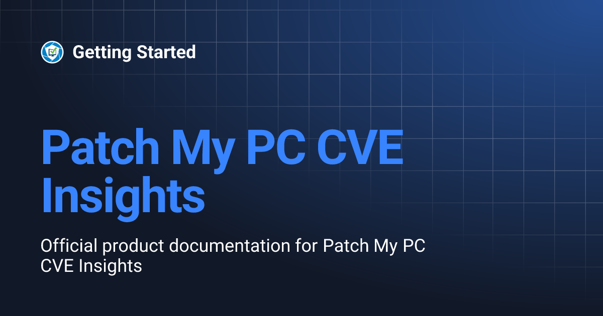 Patch My PC CVE Insights | Getting Started