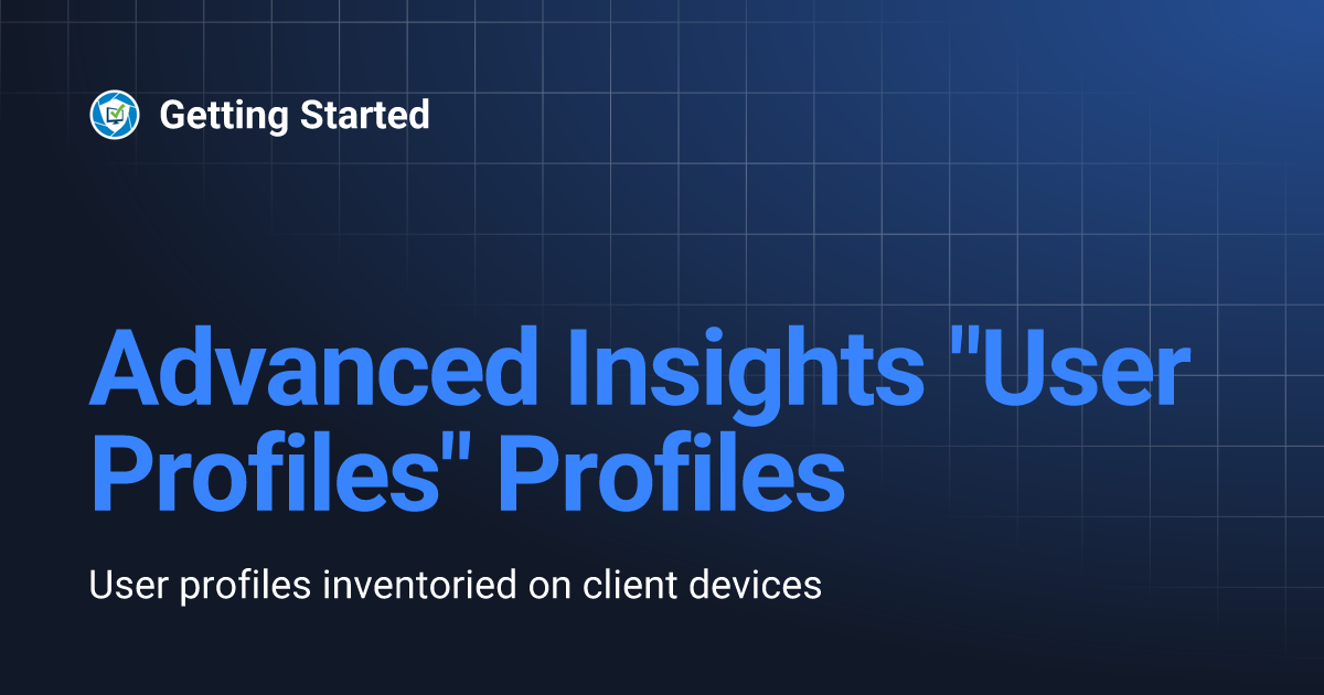 Advanced Insights "User Profiles" Profiles | Getting Started
