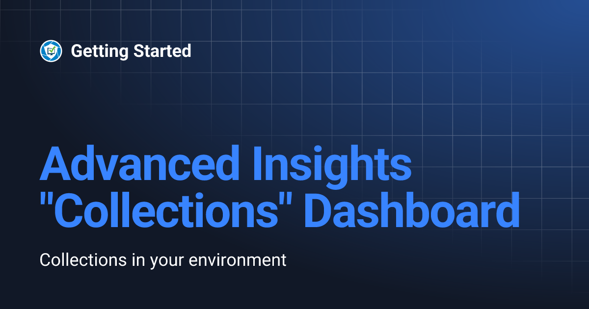 Advanced Insights "Collections" Dashboard | Getting Started