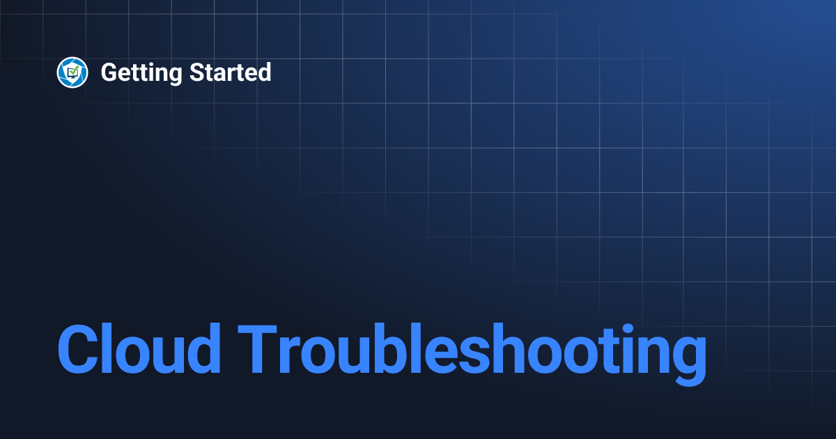 Cloud Troubleshooting | Getting Started