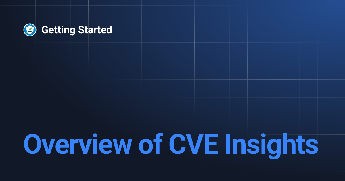 Overview of CVE Insights | Getting Started