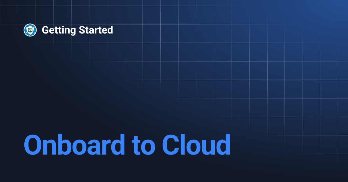 Onboard to Cloud | Getting Started