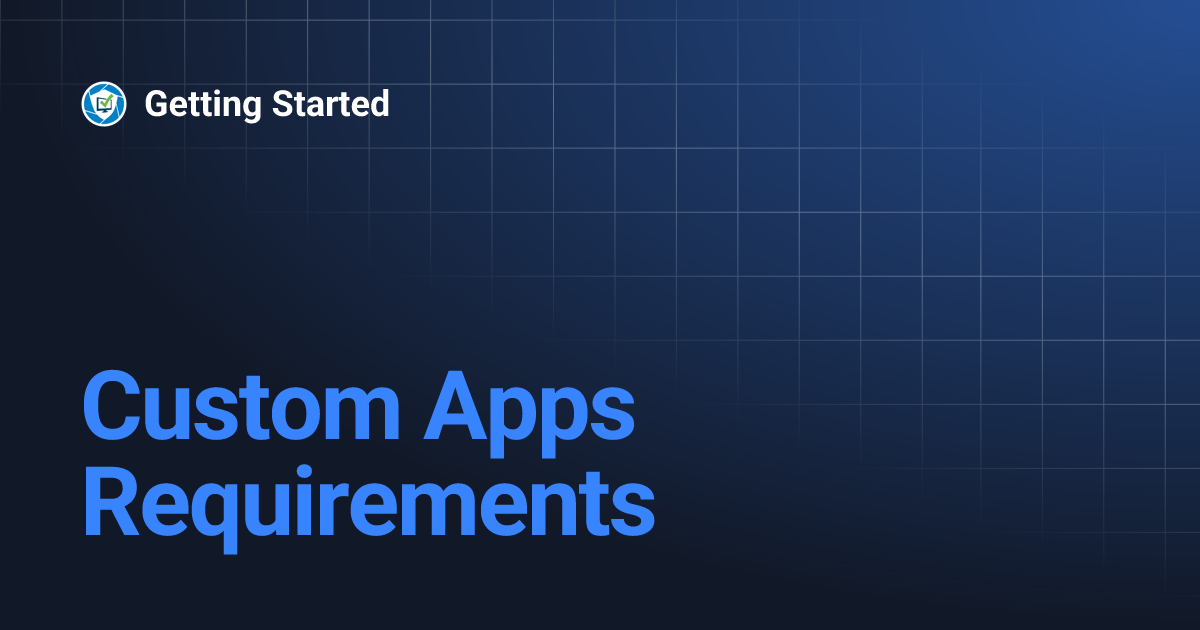 Custom Apps Requirements | Getting Started