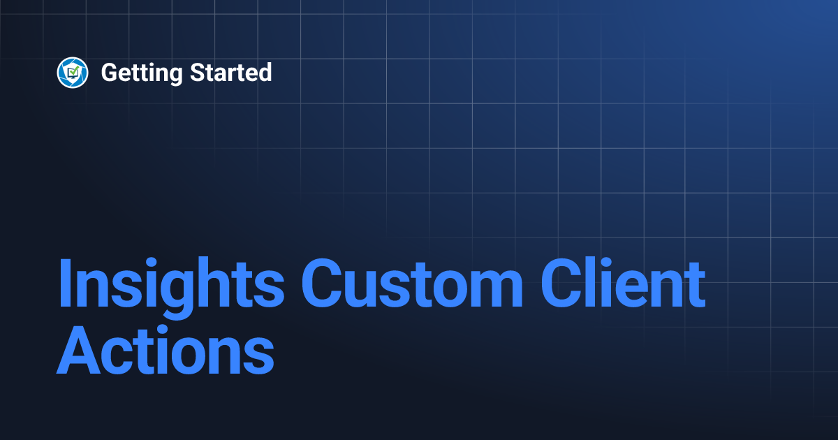 Insights Custom Client Actions | Getting Started