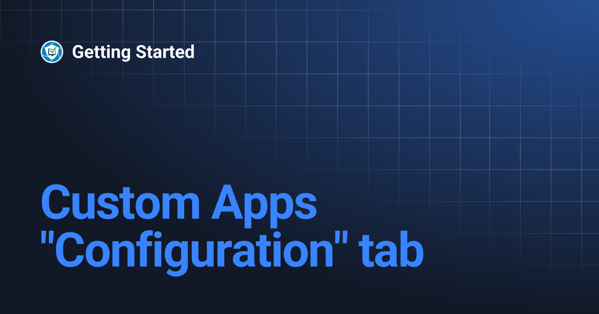 Custom Apps "Configuration" tab | Getting Started