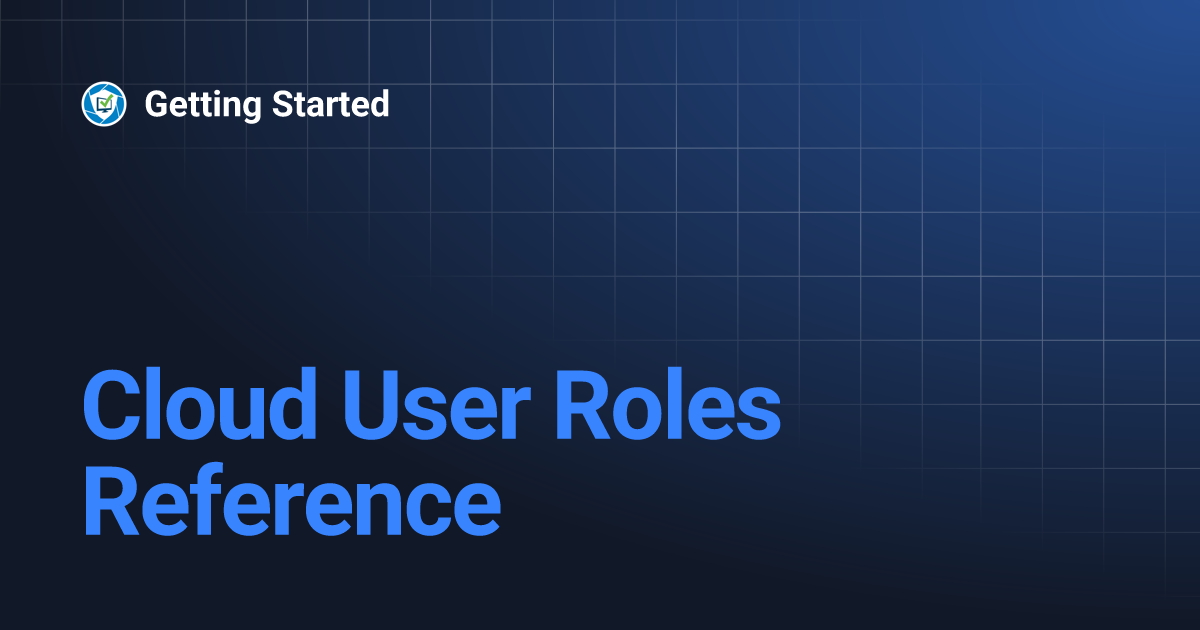 Cloud User Roles Reference | Getting Started