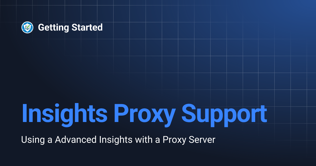 Insights Proxy Support | Getting Started