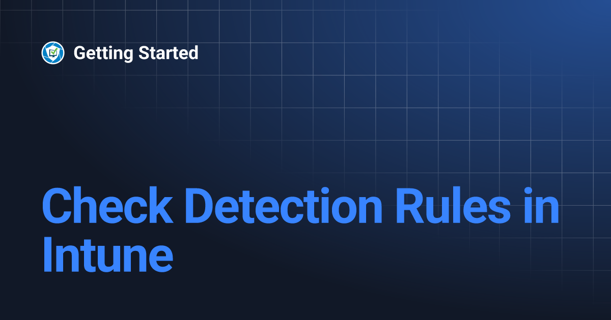 Check Detection Rules in Intune | Getting Started