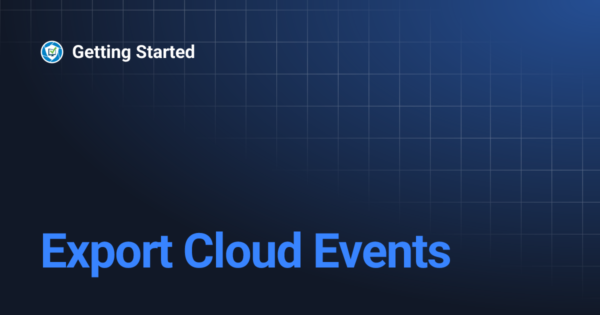 Export Cloud Events | Getting Started