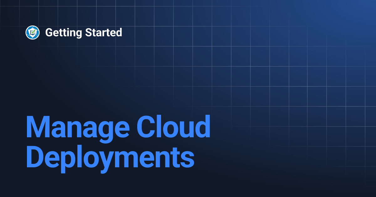 Manage Cloud Deployments | Getting Started