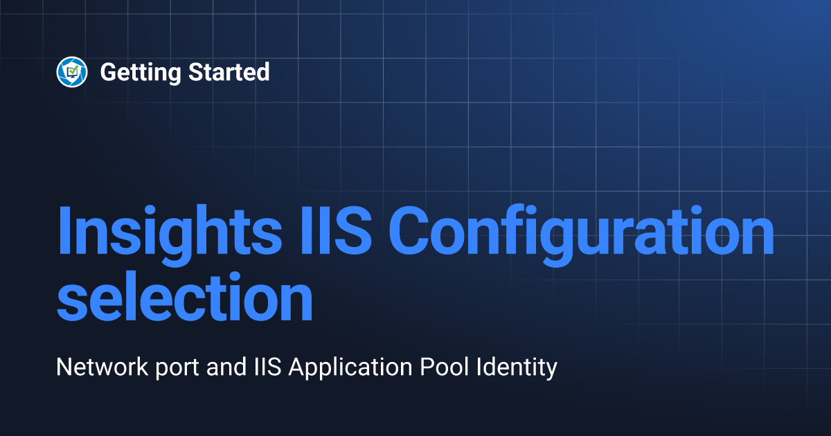 Insights IIS Configuration selection | Getting Started
