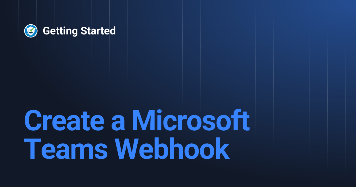 Create a Microsoft Teams Webhook | Getting Started