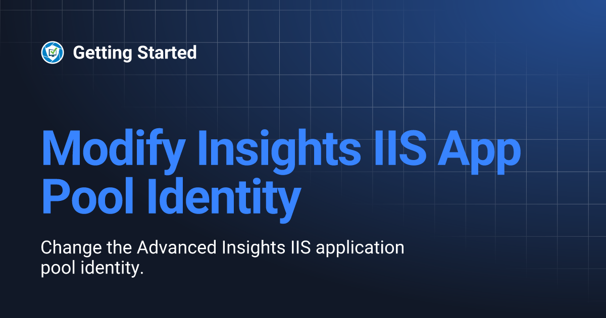 Modify Insights IIS App Pool Identity | Getting Started