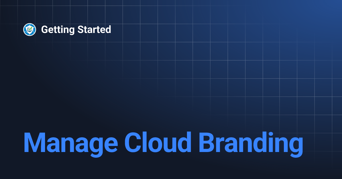 Manage Cloud Branding | Getting Started