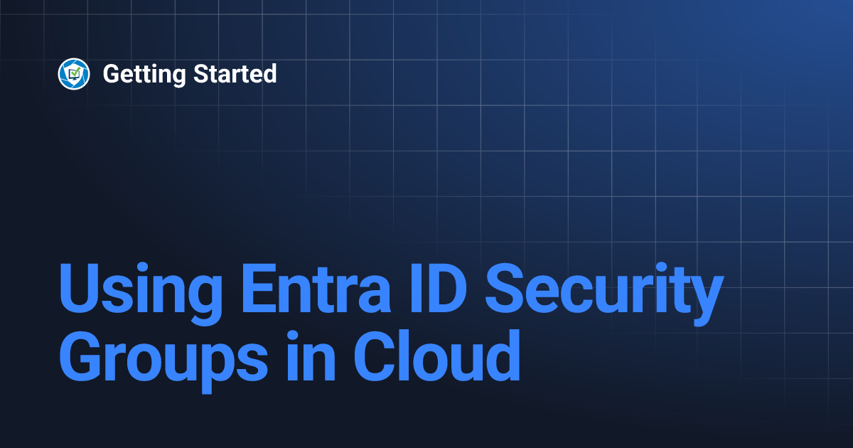 Using Entra ID Security Groups in Cloud | Getting Started