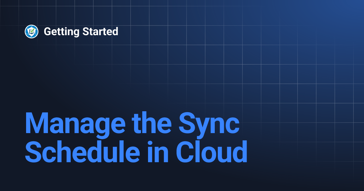 Manage the Sync Schedule in Cloud | Getting Started