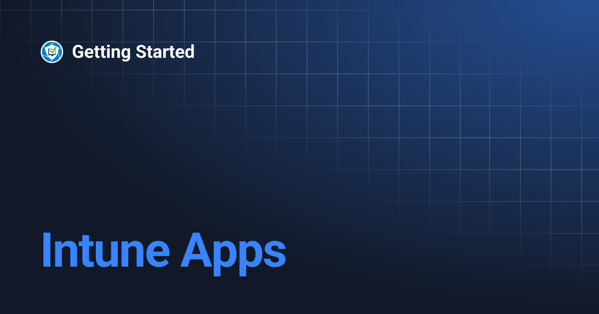 Intune Apps | Getting Started