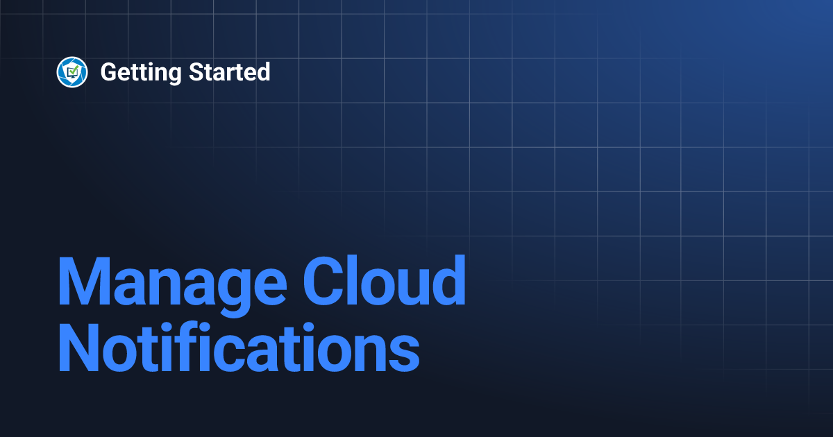Manage Cloud Notifications | Getting Started