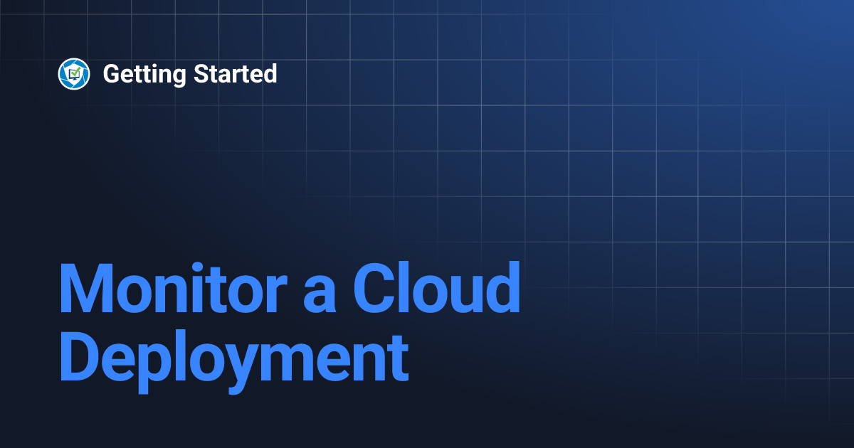 Monitor a Cloud Deployment | Getting Started