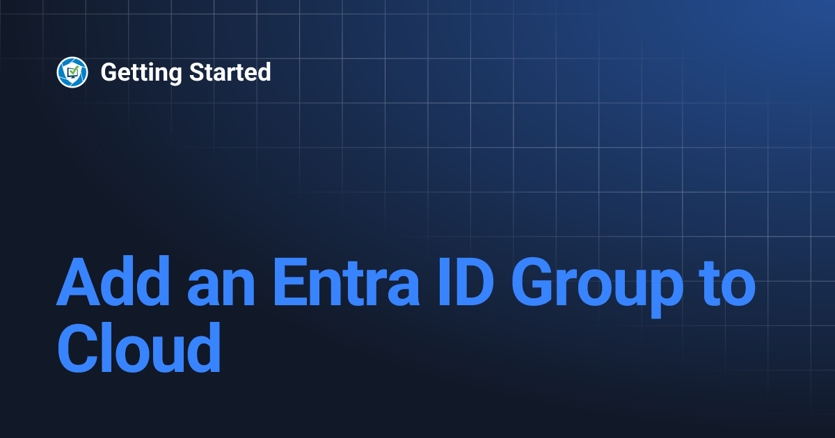 Add an Entra ID Group to Cloud | Getting Started