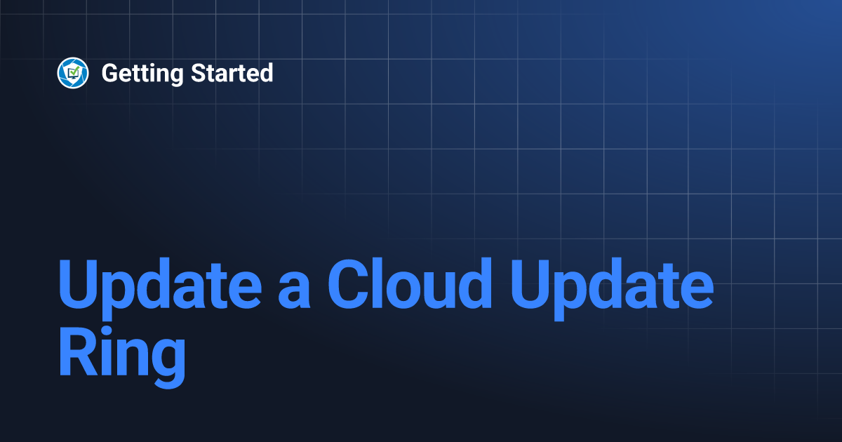 Update a Cloud Update Ring | Getting Started