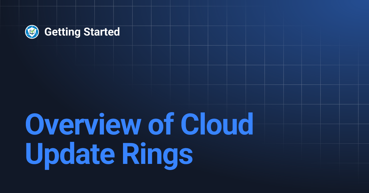 Overview of Cloud Update Rings | Getting Started