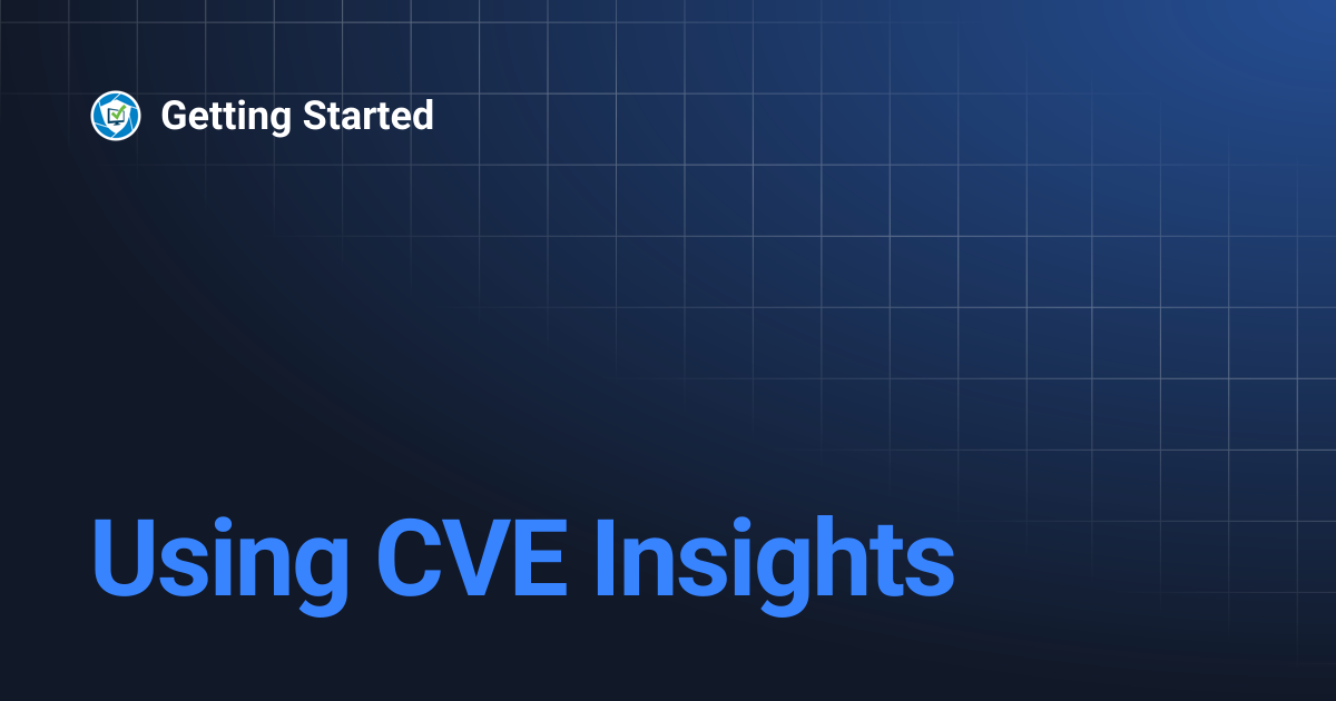 Using CVE Insights | Getting Started