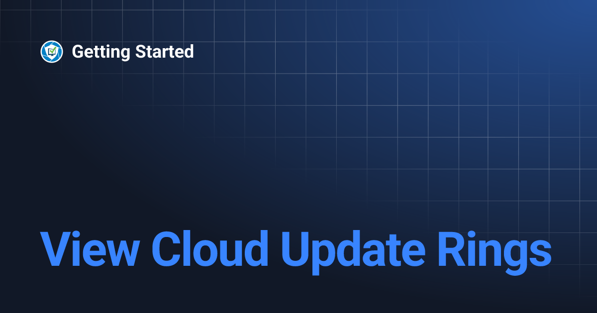 View Cloud Update Rings | Getting Started
