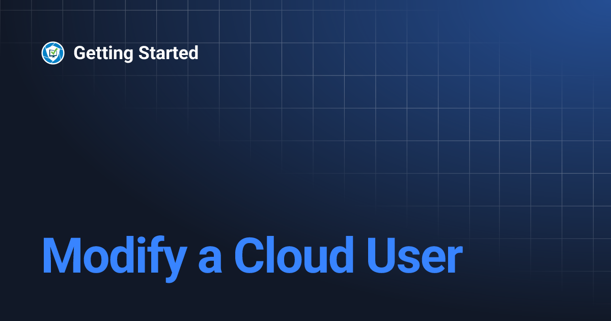 Modify a Cloud User | Getting Started
