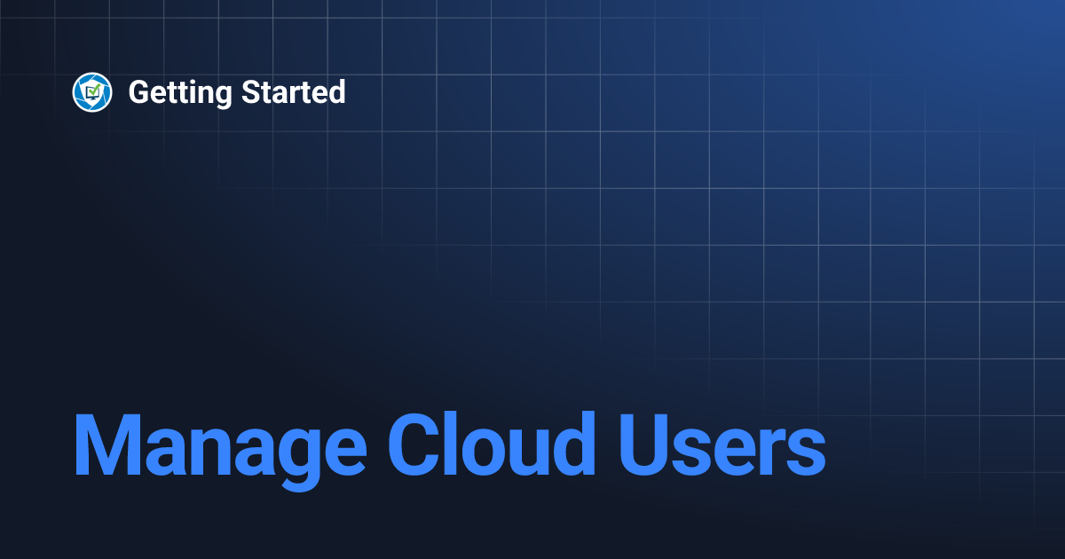 Manage Cloud Users | Getting Started