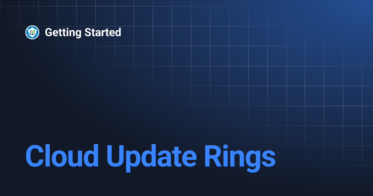 Cloud Update Rings | Getting Started