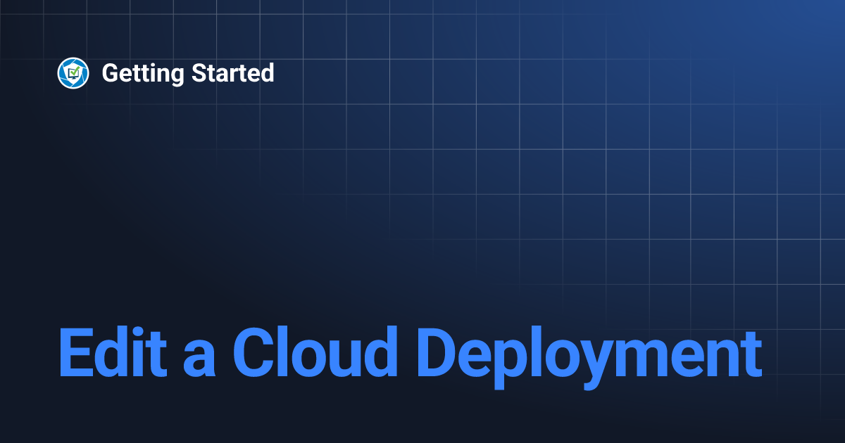 Edit a Cloud Deployment | Getting Started