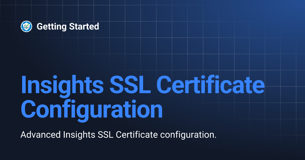 Insights SSL Certificate Configuration | Getting Started