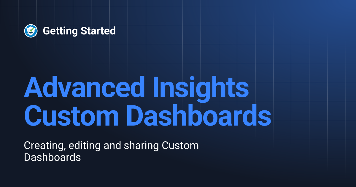 Advanced Insights Custom Dashboards | Getting Started