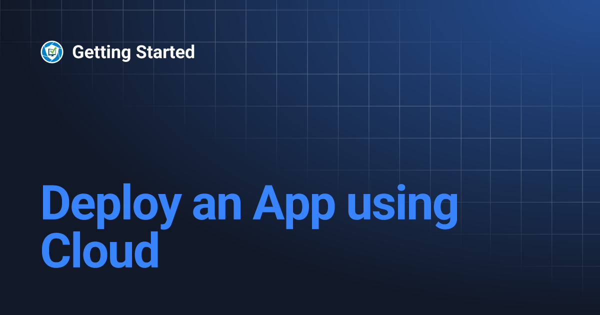 Deploy an App using Cloud | Getting Started