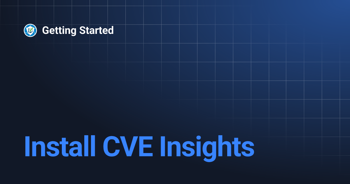 Install CVE Insights | Getting Started