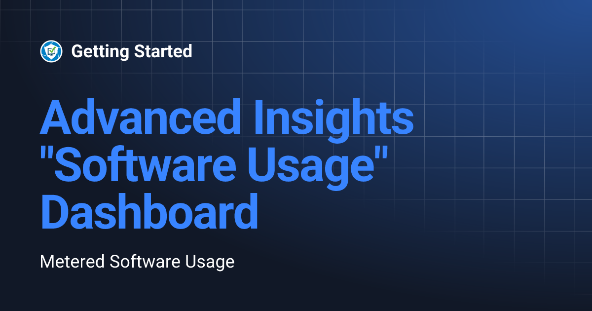 Advanced Insights "Software Usage" Dashboard | Getting Started