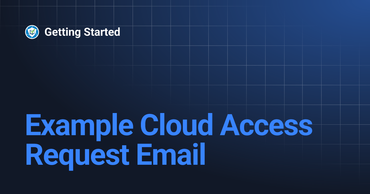Example Cloud Access Request Email | Getting Started