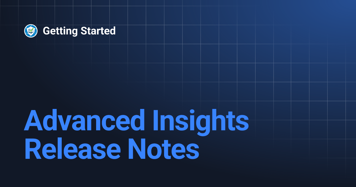 Advanced Insights Release Notes | Getting Started