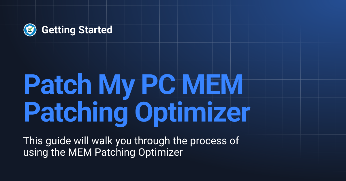 Patch My PC MEM Patching Optimizer | Getting Started