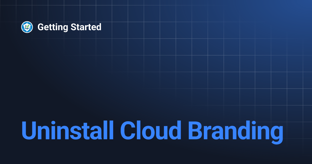Uninstall Cloud Branding | Getting Started