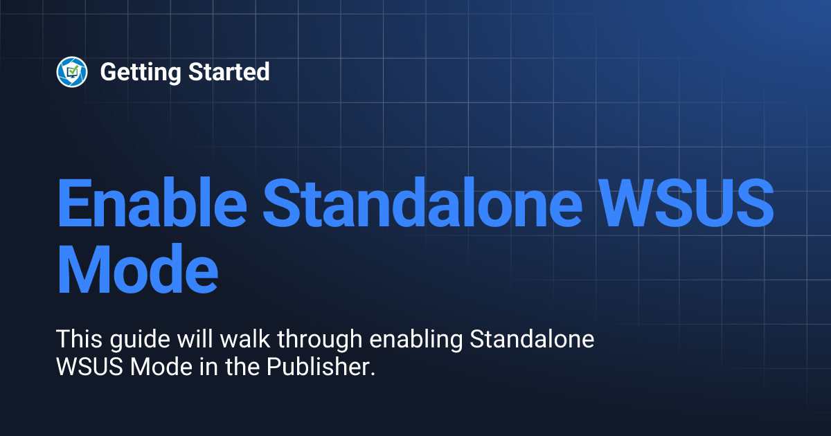 Enable Standalone WSUS Mode | Getting Started
